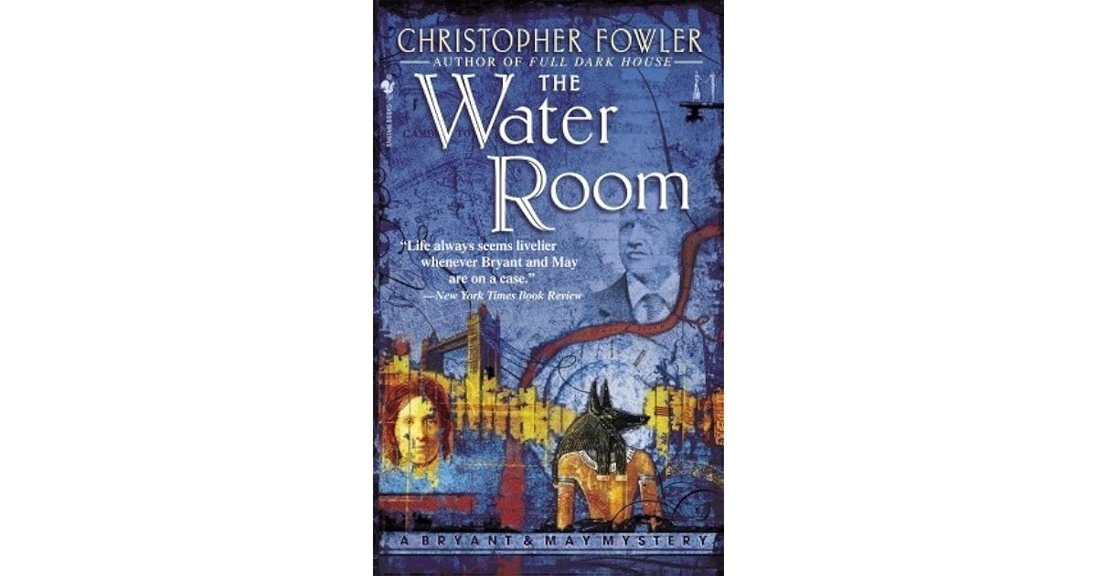 The Water Room (Bryant & May #2) by Christopher Fowler