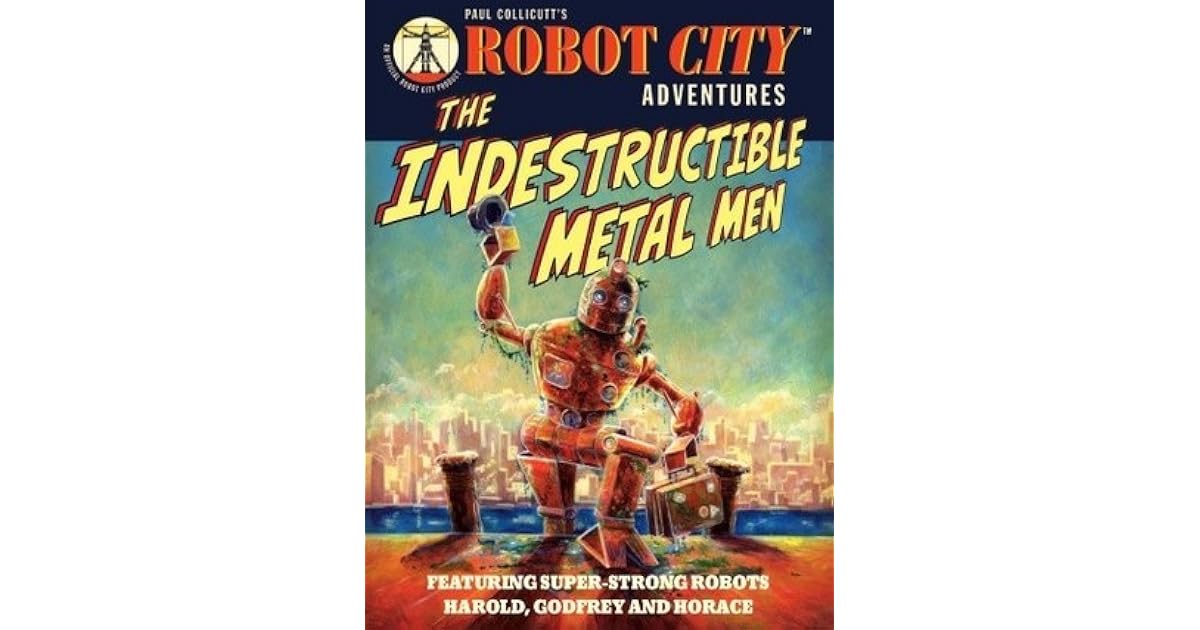 The Indestructible Metal Men by Paul Collicutt