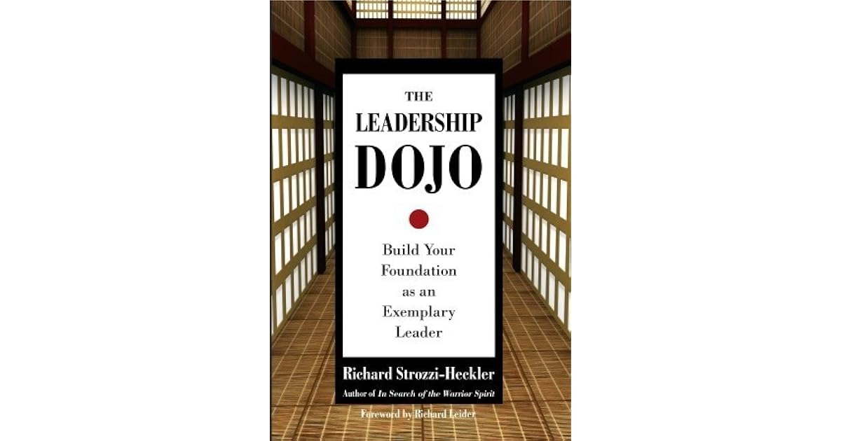 The Leadership Dojo: Build Your Foundation as an Exemplary Leader by ...