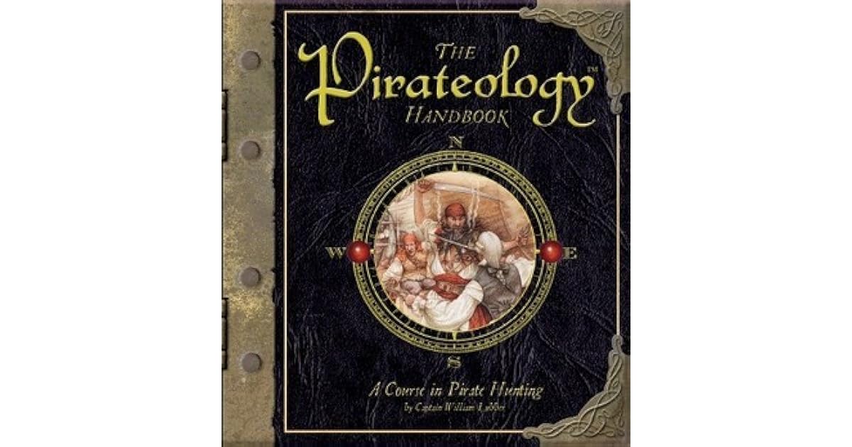 The Pirateology Handbook: A Course in Pirate Hunting by Dugald A. Steer