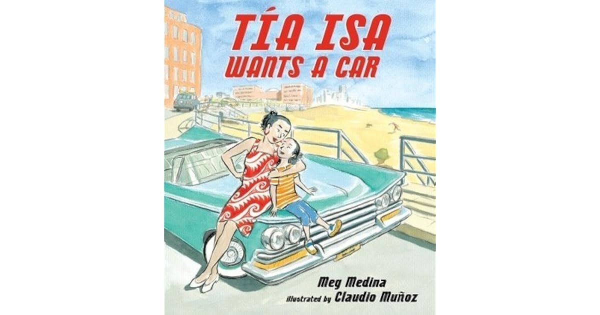 Tia Isa Wants a Car by Meg Medina