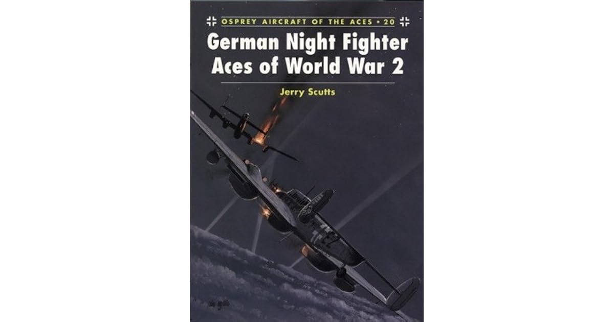 German Night Fighter Aces of World War 2 by Jerry Scutts