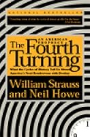 The Fourth Turning: An American Prophecy by William Strauss
