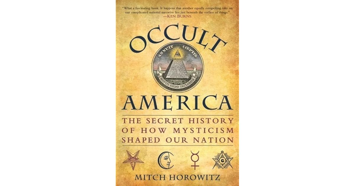 Occult America: The Secret History of How Mysticism Shaped Our Nation ...