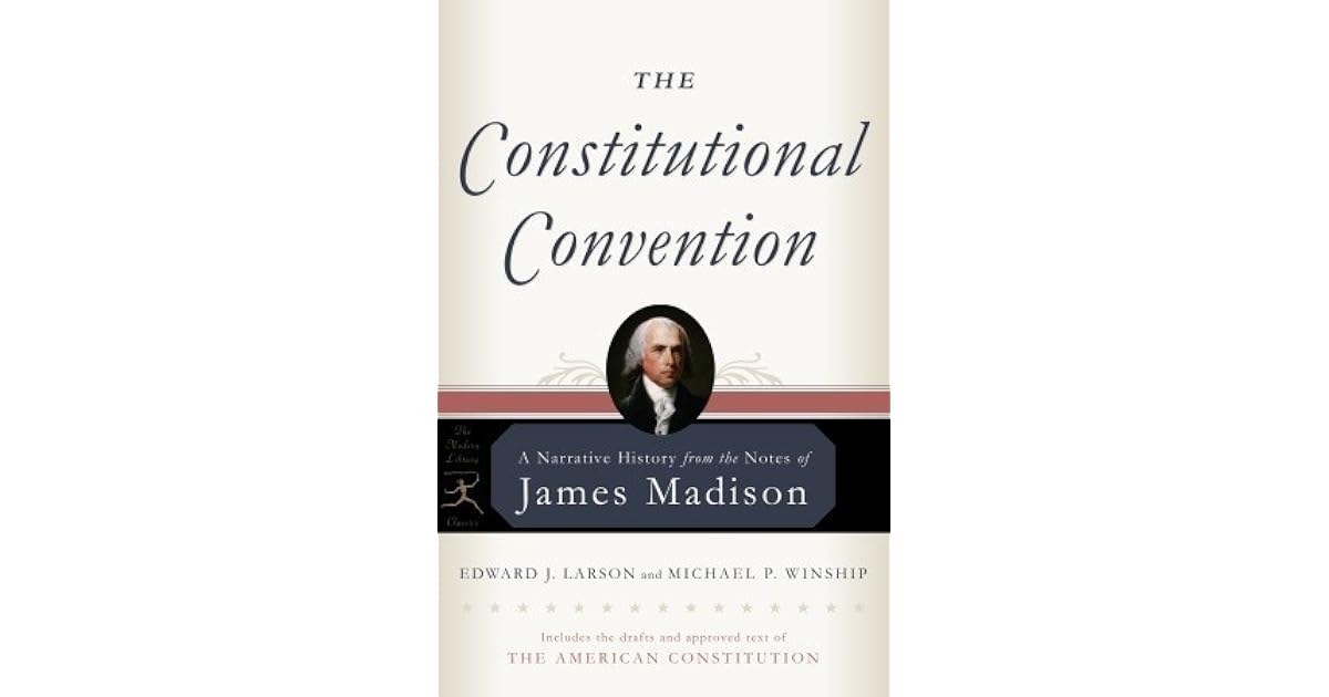 The Constitutional Convention: A Narrative History from the Notes of ...