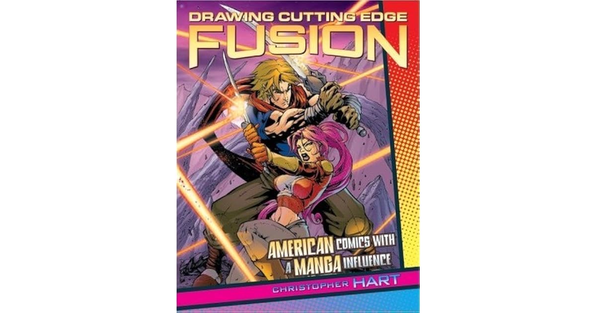 Drawing Cutting Edge Fusion: American Comics with a Manga Influence by ...