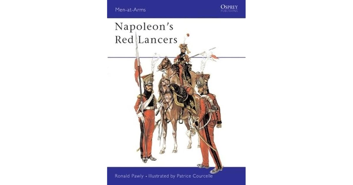 Napoleon's Red Lancers by Ronald Pawly