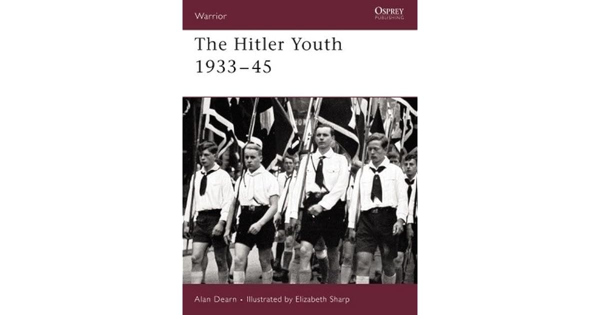 The Hitler Youth 1933–45 by Alan Dearn