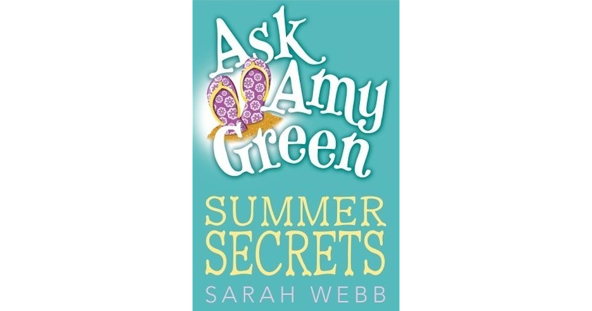 Ask Amy Green: Summer Secrets by Sarah Webb