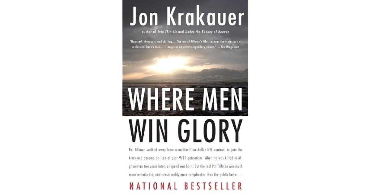 Where Men Win Glory: The Odyssey of Pat Tillman by Jon Krakauer
