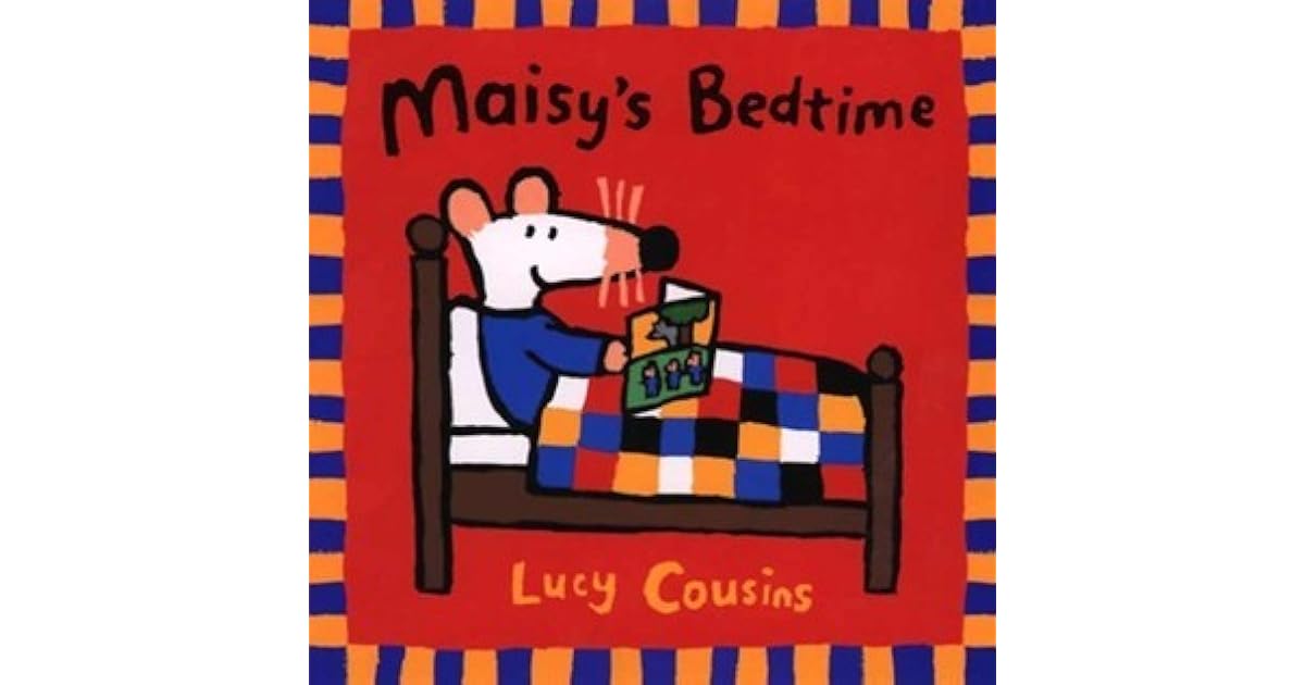 Maisy's Bedtime by Lucy Cousins