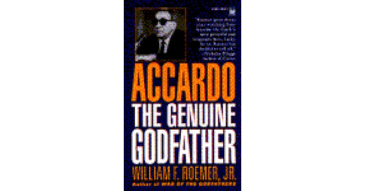 Accardo: The Genuine Godfather by William F. Roemer Jr.