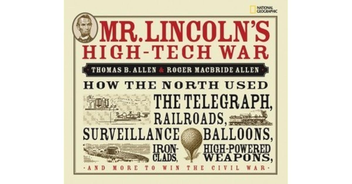 Mr. Lincoln's High-Tech War by Thomas B. Allen
