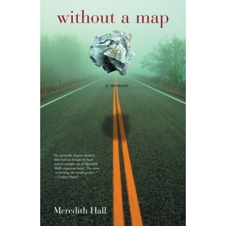 Without a Map by Meredith Hall — Reviews, Discussion, Bookclubs, Lists