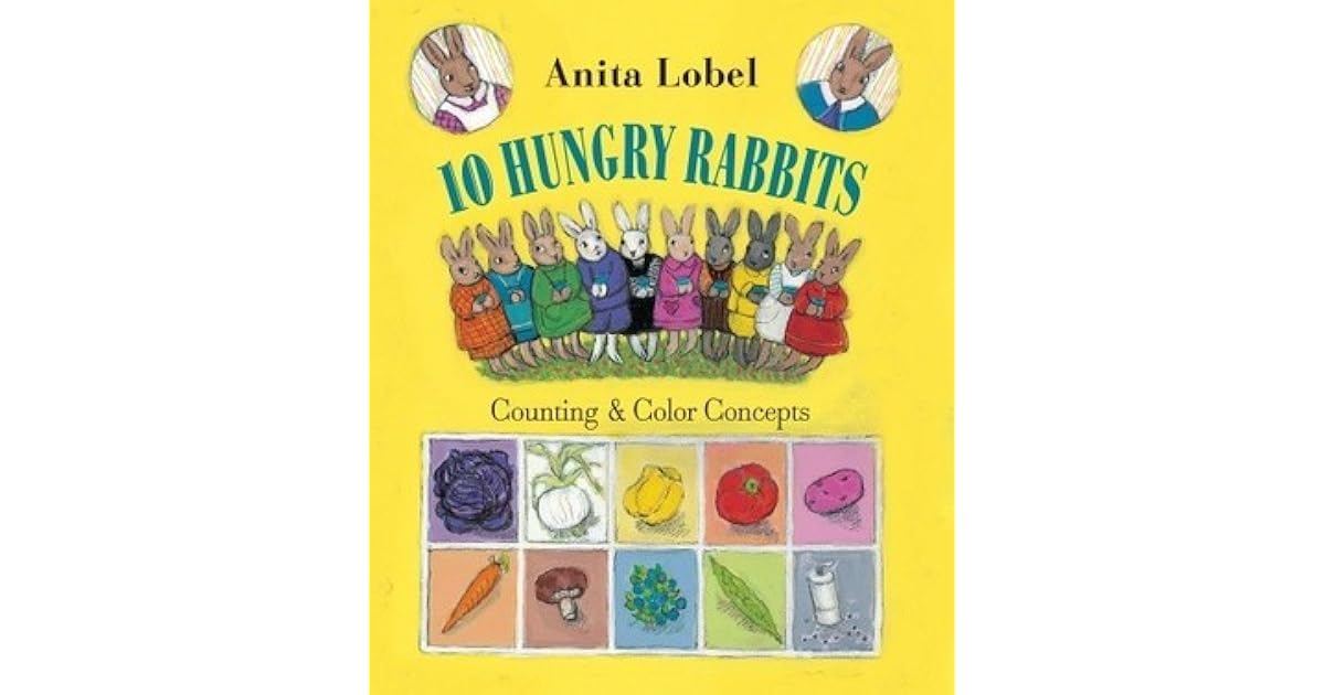10 Hungry Rabbits: Counting & Color Concepts by Anita Lobel