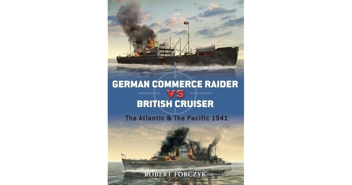 German Commerce Raider vs British Cruiser: The Atlantic and Pacific ...