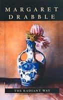 The Radiant Way by Margaret Drabble