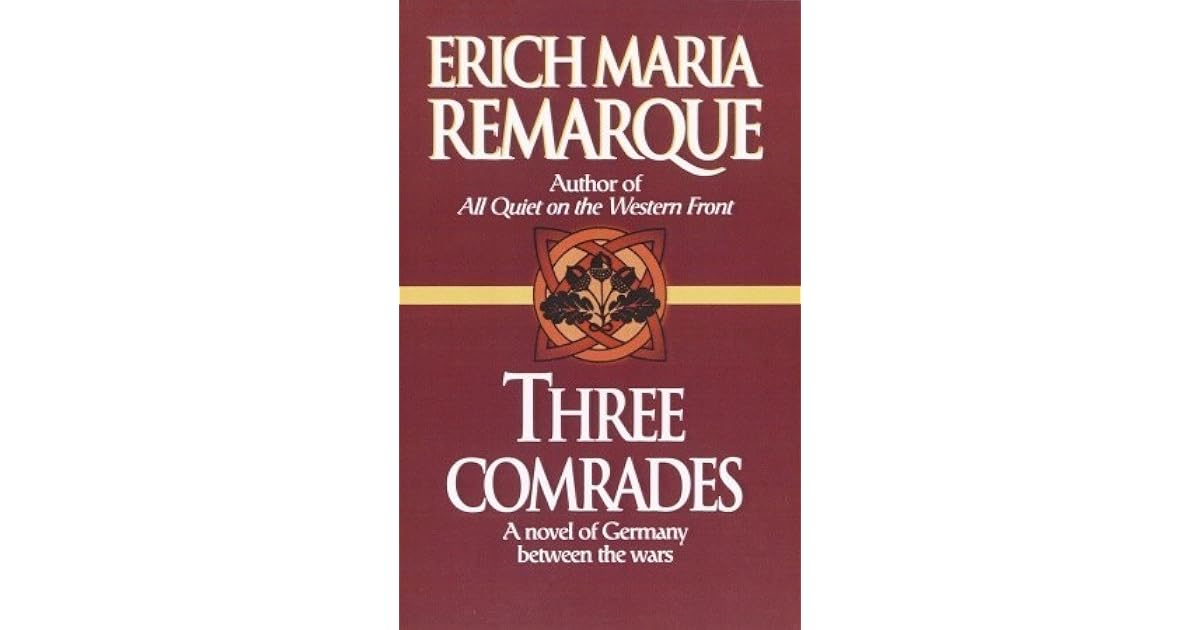 Three Comrades by Erich Maria Remarque
