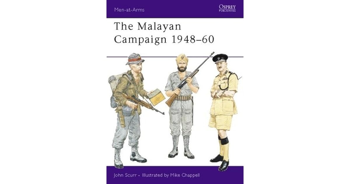 The Malayan Campaign 1948–60 by John Scurr