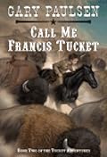 The Tucket Adventures Series by Gary Paulsen