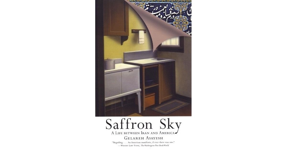 Saffron Sky: A Life between Iran and America by Gelareh Asayesh