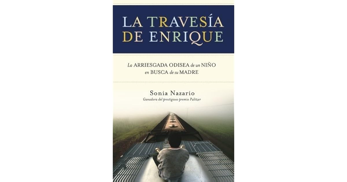 La Travesia de Enrique: La arriesgada odisea de un niño en busca de su ...