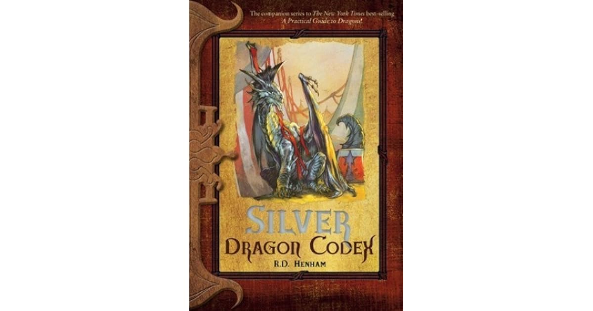 Silver Dragon Codex (Dragon Codices, #6) by R.D. Henham