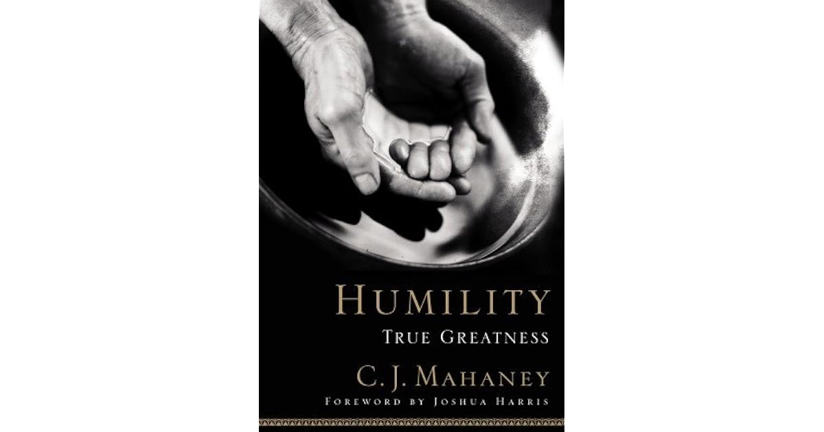Humility: True Greatness by C.J. Mahaney
