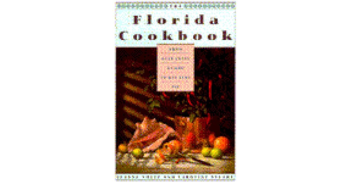 The Florida Cookbook: From Gulf Coast Gumbo to Key Lime Pie by Jeanne Voltz