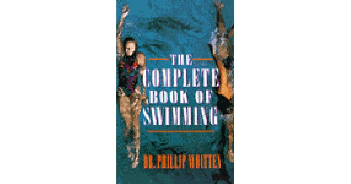The Complete Book of Swimming by Phillip Whitten