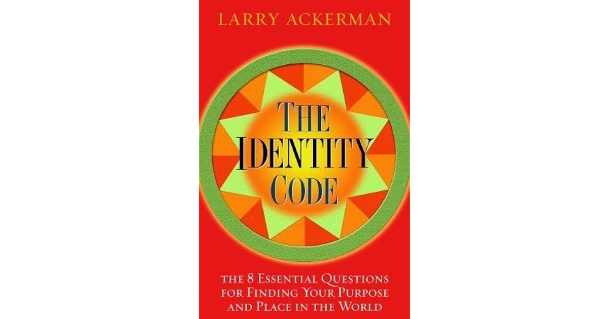 The Identity Code: The 8 Essential Questions for Finding Your Purpose ...
