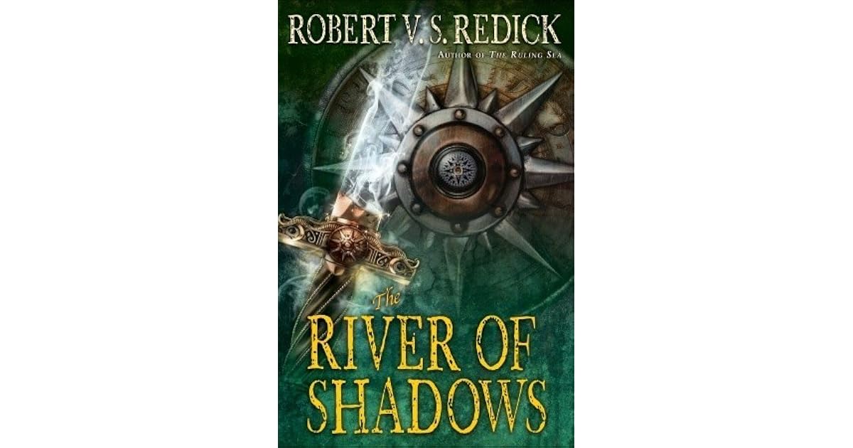 The River of Shadows by Robert V.S. Redick