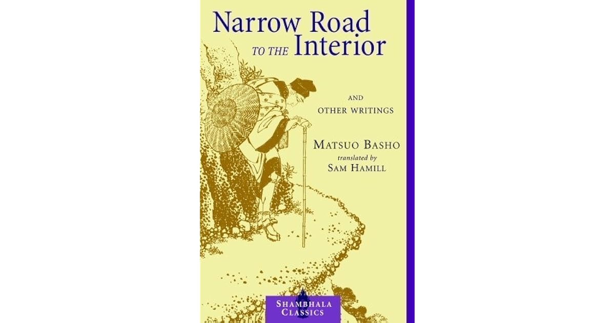 Narrow Road to the Interior: And Other Writings by Matsuo Bashō