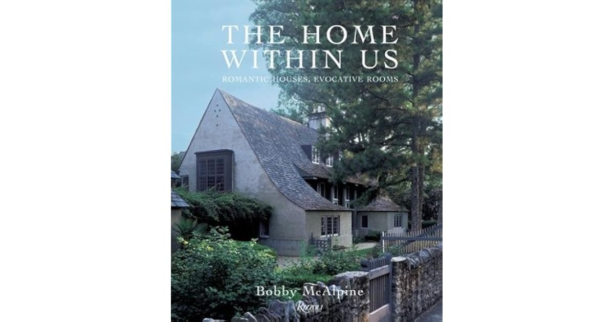The Home Within Us: The Romantic Houses of McAlpine Tankersley ...