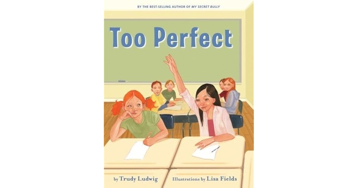 Too Perfect by Trudy Ludwig
