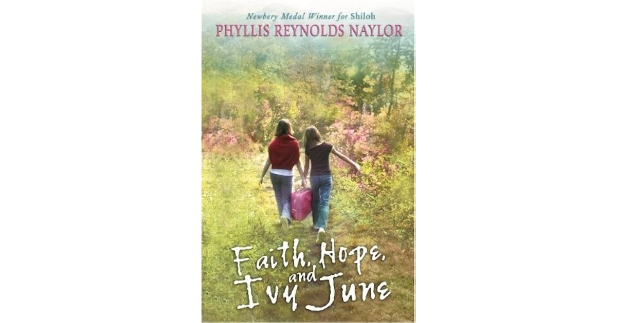 Faith, Hope, and Ivy June by Phyllis Reynolds Naylor