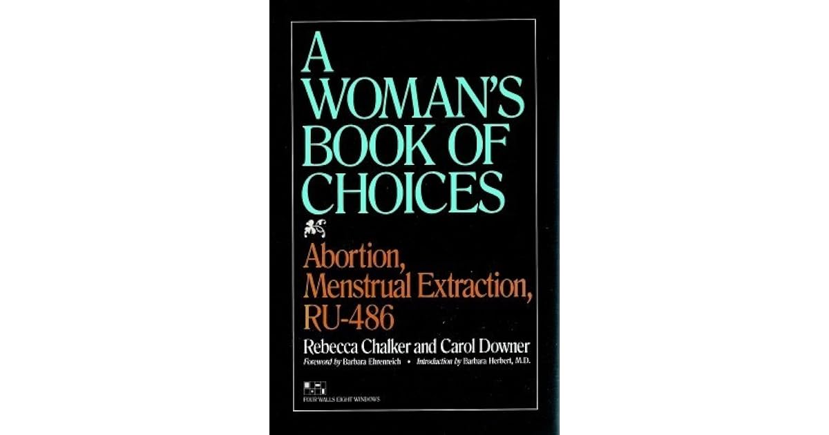 The Woman's Book of Choices: Abortion, Menstrual Extraction, RU-486 by ...