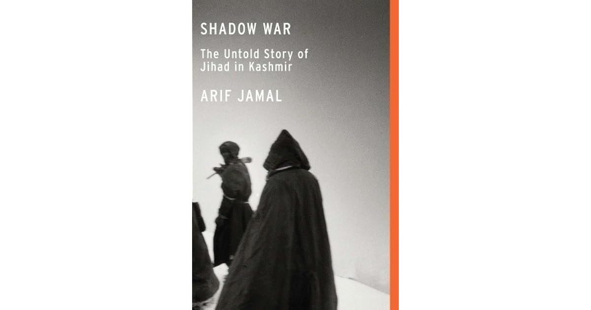 Shadow War: The Untold Story of Jihad in Kashmir by Arif Jamal
