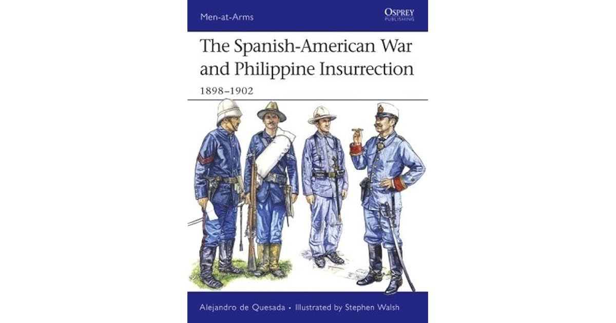 The Spanish-American War and Philippine Insurrection: 1898–1902 by ...
