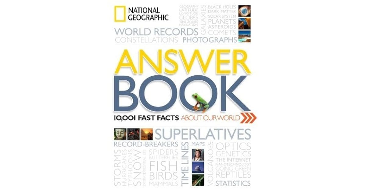 National Geographic Answer Book: 10,001 Fast Facts About Our World by ...