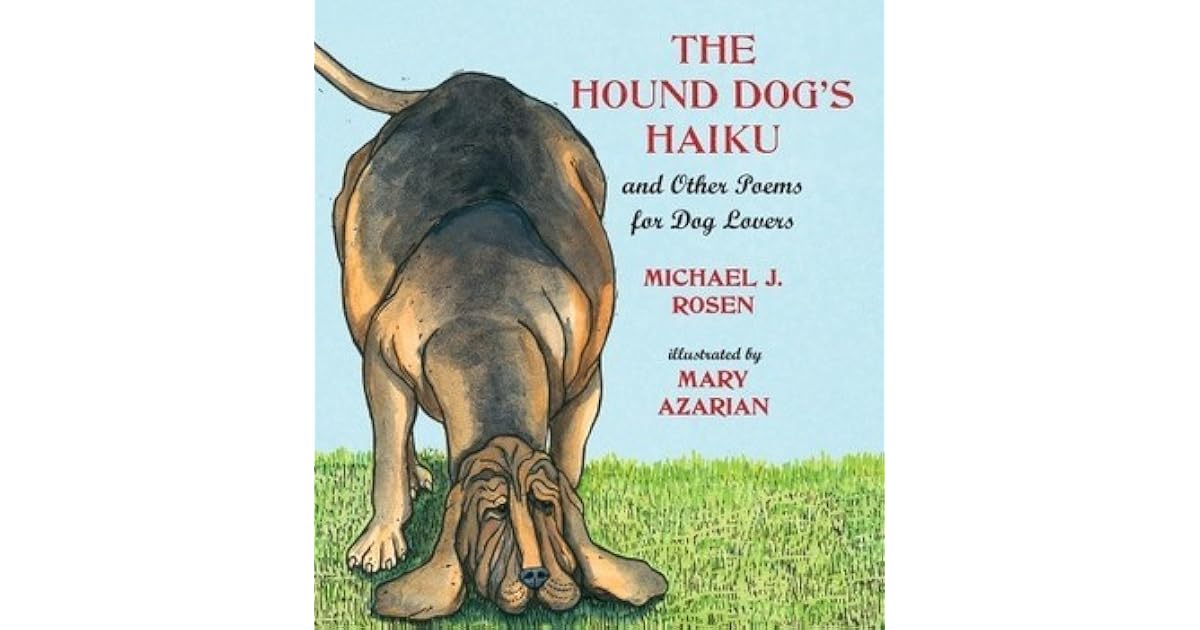 The Hound Dog's Haiku: and Other Poems for Dog Lovers by Michael J. Rosen