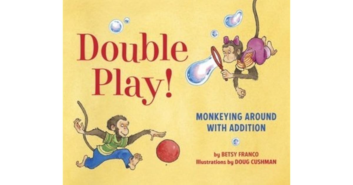 Double Play: Monkeying Around with Addition by Betsy Franco