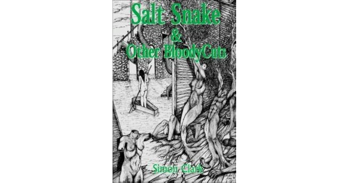 Salt Snake and Other Bloody Cuts by Simon Clark