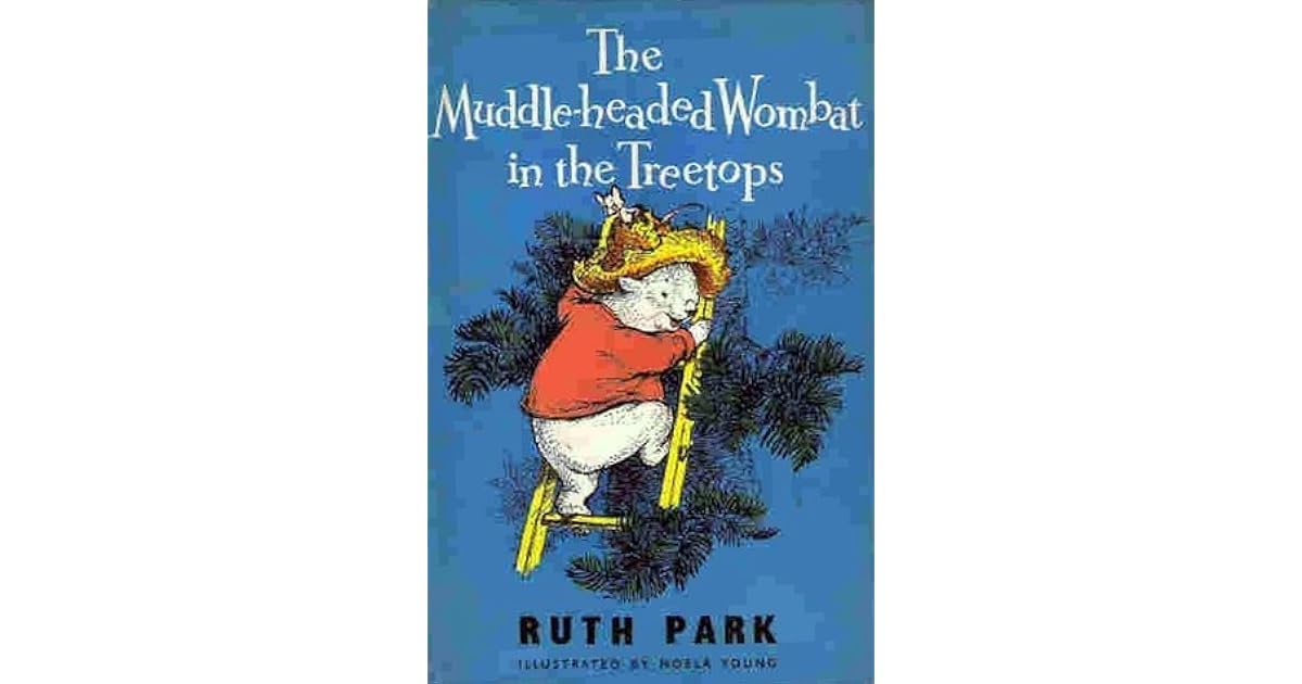 Muddle-headed Wombat in the Treetops by Ruth Park