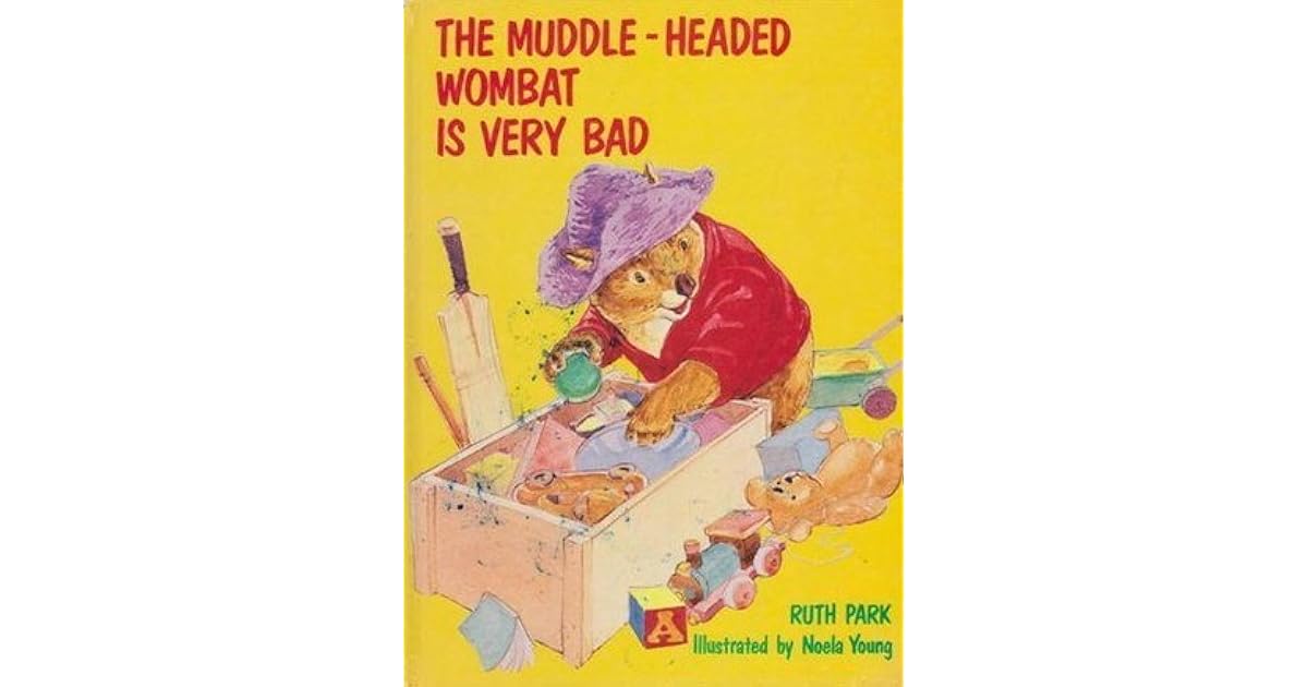 The Muddle Headed Wombat Is Very Bad by Ruth Park