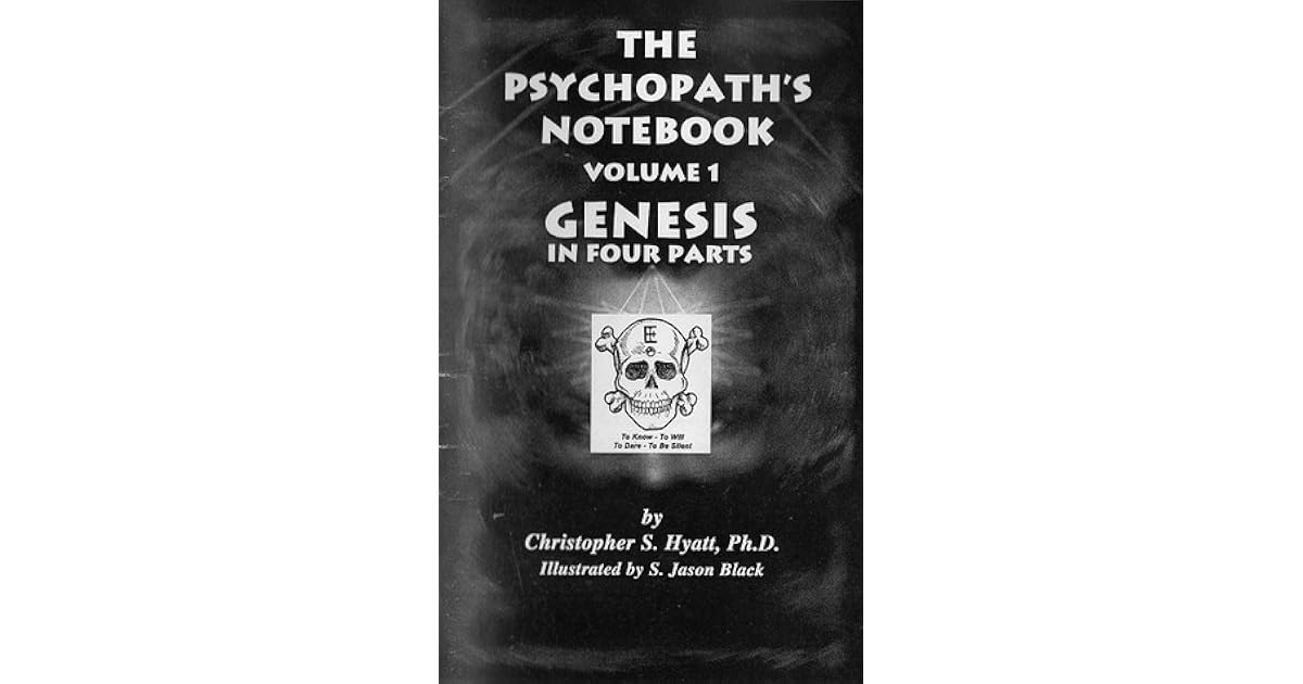 The Psychopath's Notebook by Christopher S. Hyatt
