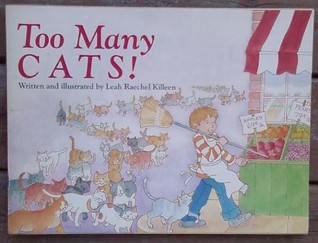 Too Many Cats! (Weekly Reader Books) by Leah Raechel Killeen
