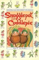 The Complete Adventures of Snugglepot and Cuddlepie by May Gibbs