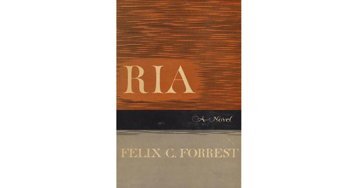 Ria by Felix C. Forrest