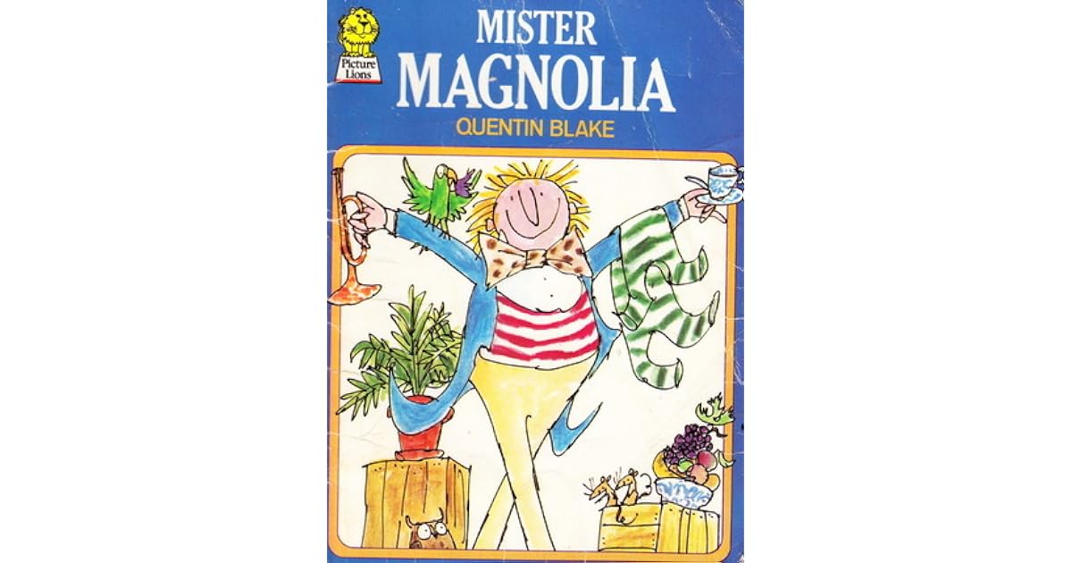 Mister Magnolia by Quentin Blake